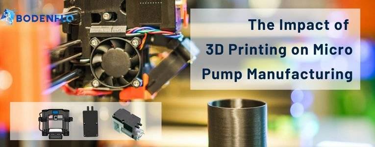 The Impact of 3D Printing on Micro Pump Manufacturing - Custom ...